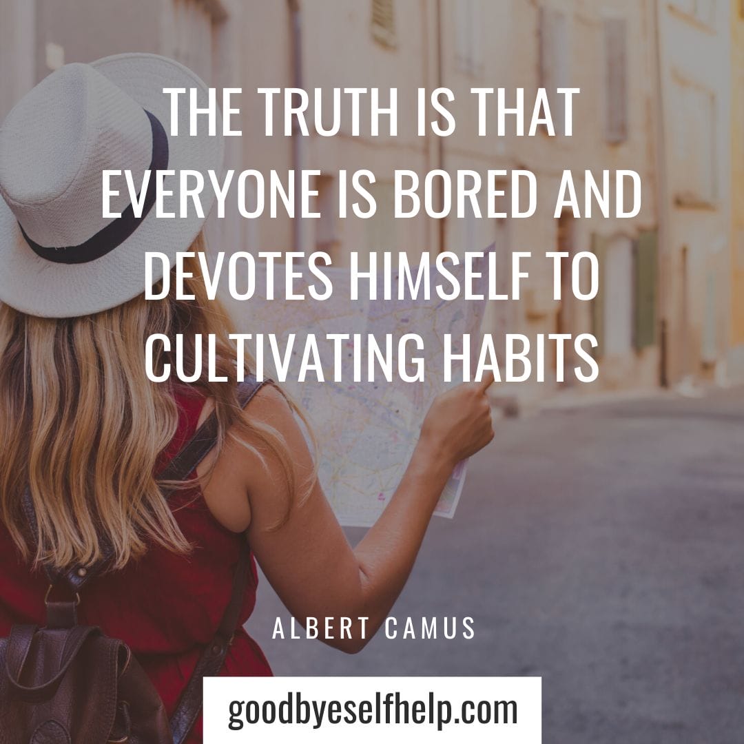 45 Surprising Quotes about Habits to Inspire You - Goodbye Self Help
