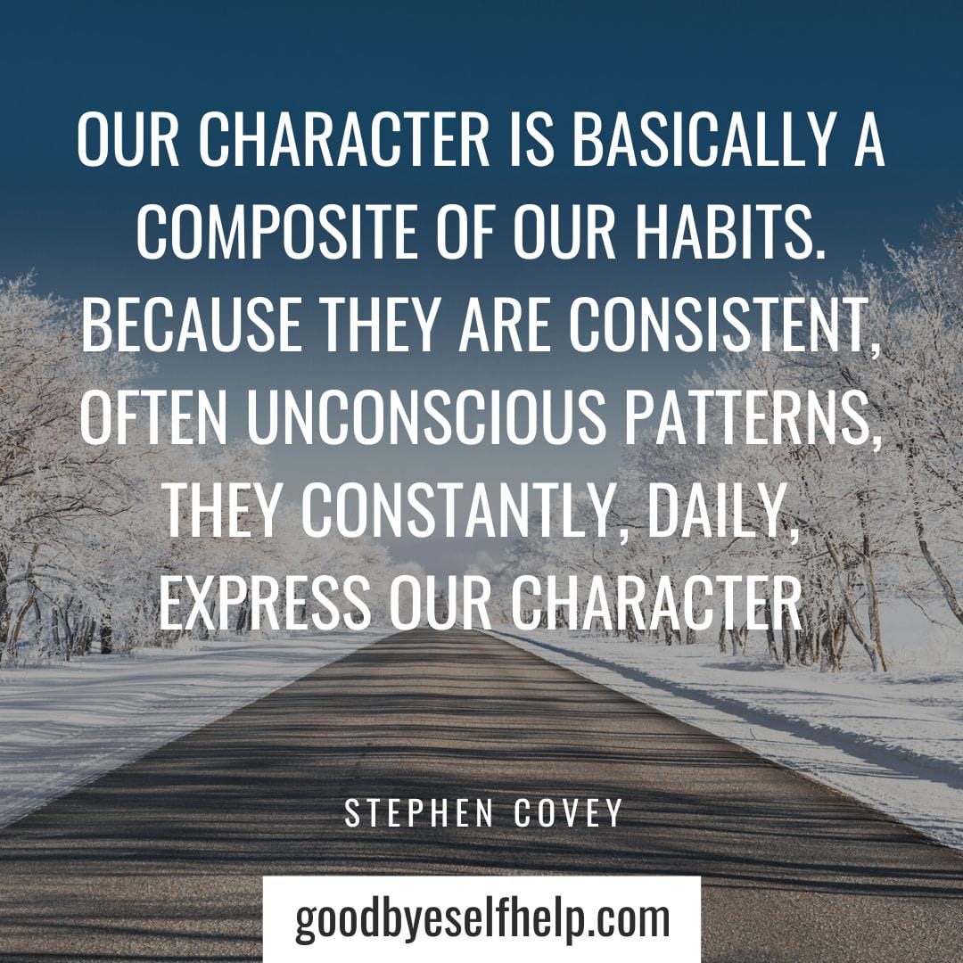 45 Surprising Quotes about Habits to Inspire You - Goodbye Self Help