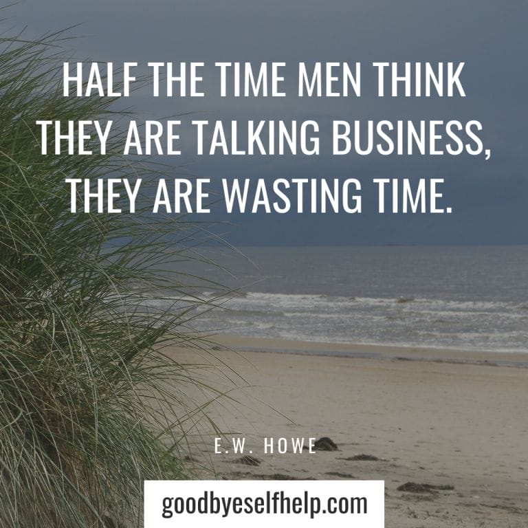 37 Wasting Time Quotes to Get You Motivated - Goodbye Self Help