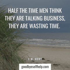 37 Wasting Time Quotes to Get You Motivated - Goodbye Self Help