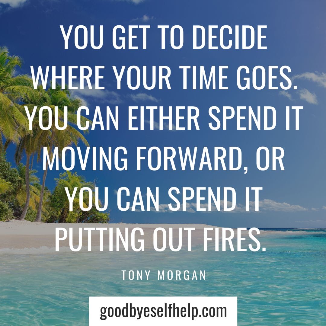 29 Super Encouraging Time Management Quotes - Goodbye Self Help