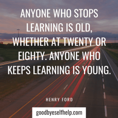 29 Learn New Things Quotes - Goodbye Self Help