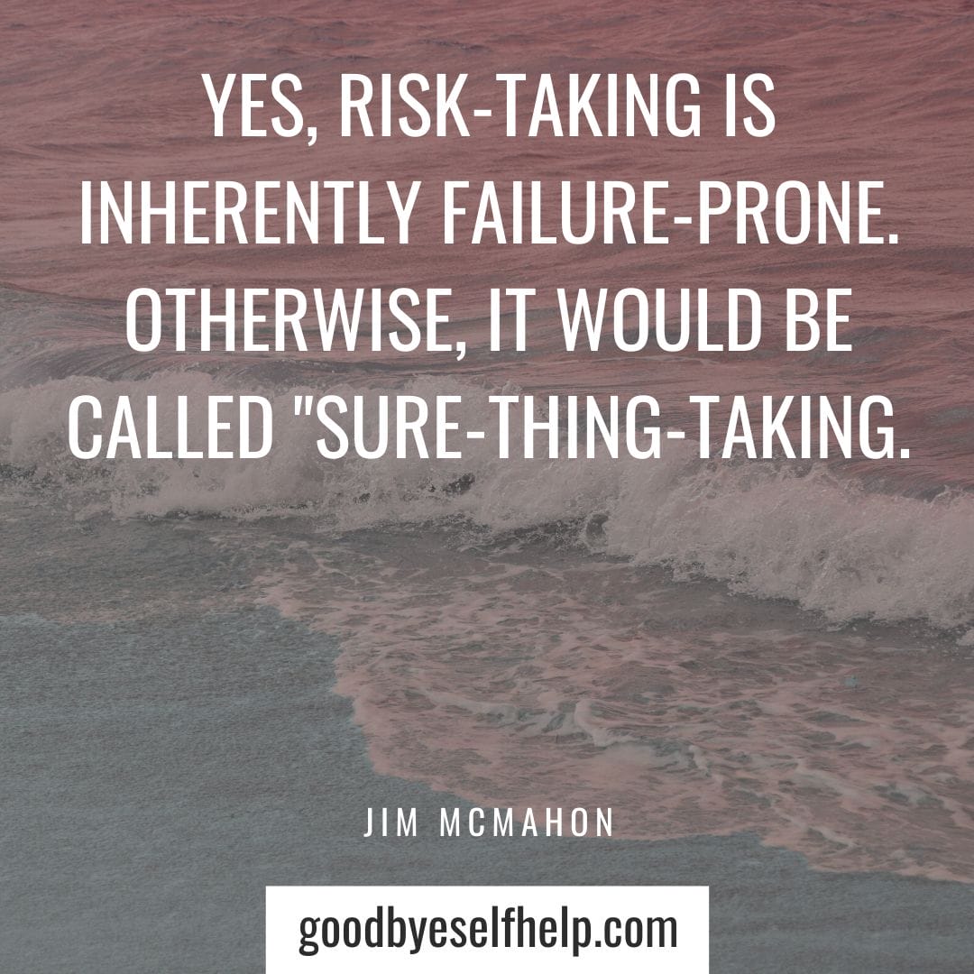 25 Take a Chance Quotes to Inspire You - Goodbye Self Help