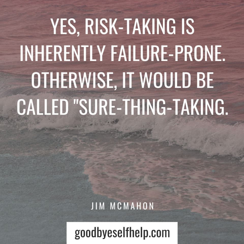 25 Take a Chance Quotes to Inspire You - Goodbye Self Help