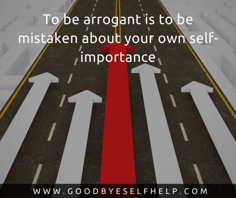 55 Quotes about Arrogance to Make You Think - Goodbye Self Help