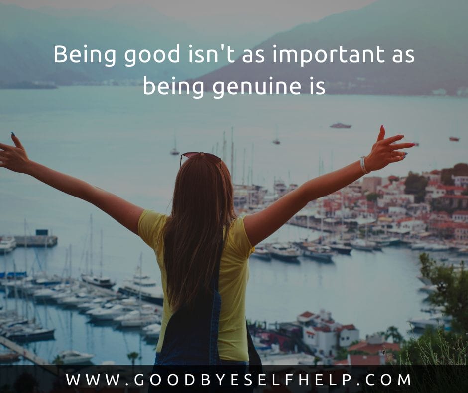 25 Must-Read Quotes about Being Genuine - Goodbye Self Help