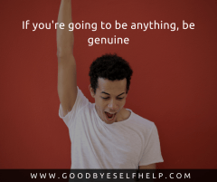 25 Must-Read Quotes about Being Genuine - Goodbye Self Help