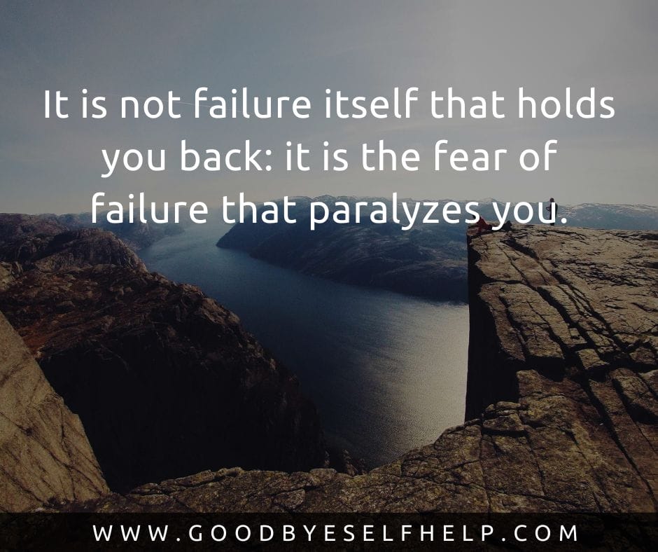 37 Fear of Failure Quotes to Change Your Life - Goodbye Self Help
