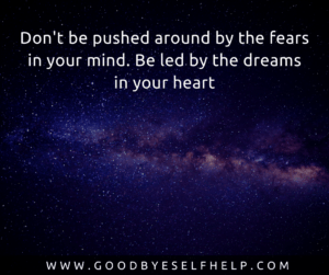 33 Inspiring Quotes about Being Fearless - Goodbye Self Help