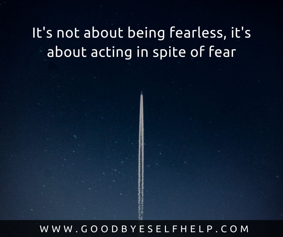33 Inspiring Quotes about Being Fearless - Goodbye Self Help