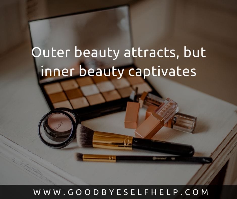 31 Emotional Quotes About Inner Beauty - Goodbye Self Help