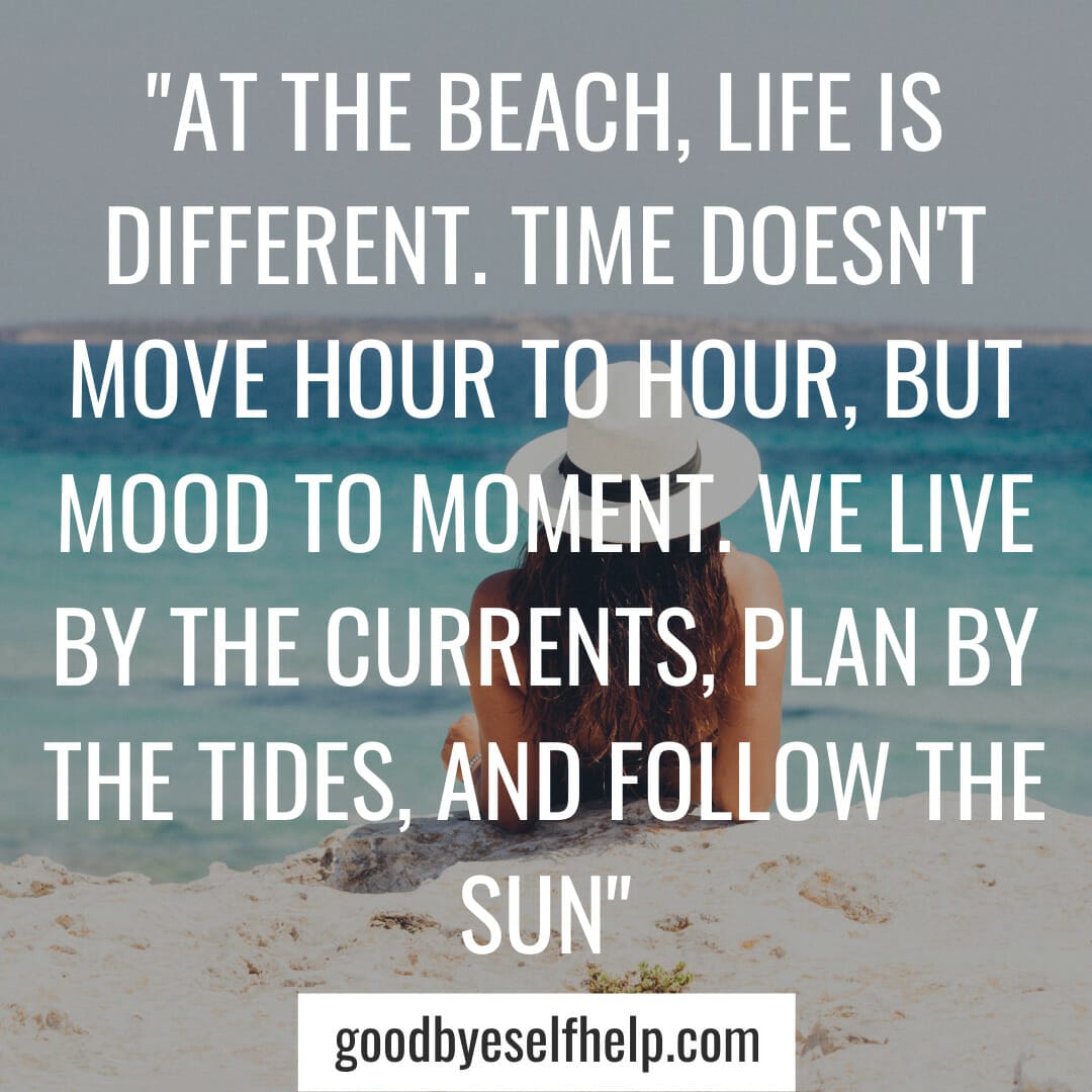 51+ Inspirational Quotes about the Beach to Motivate You - Goodbye Self ...