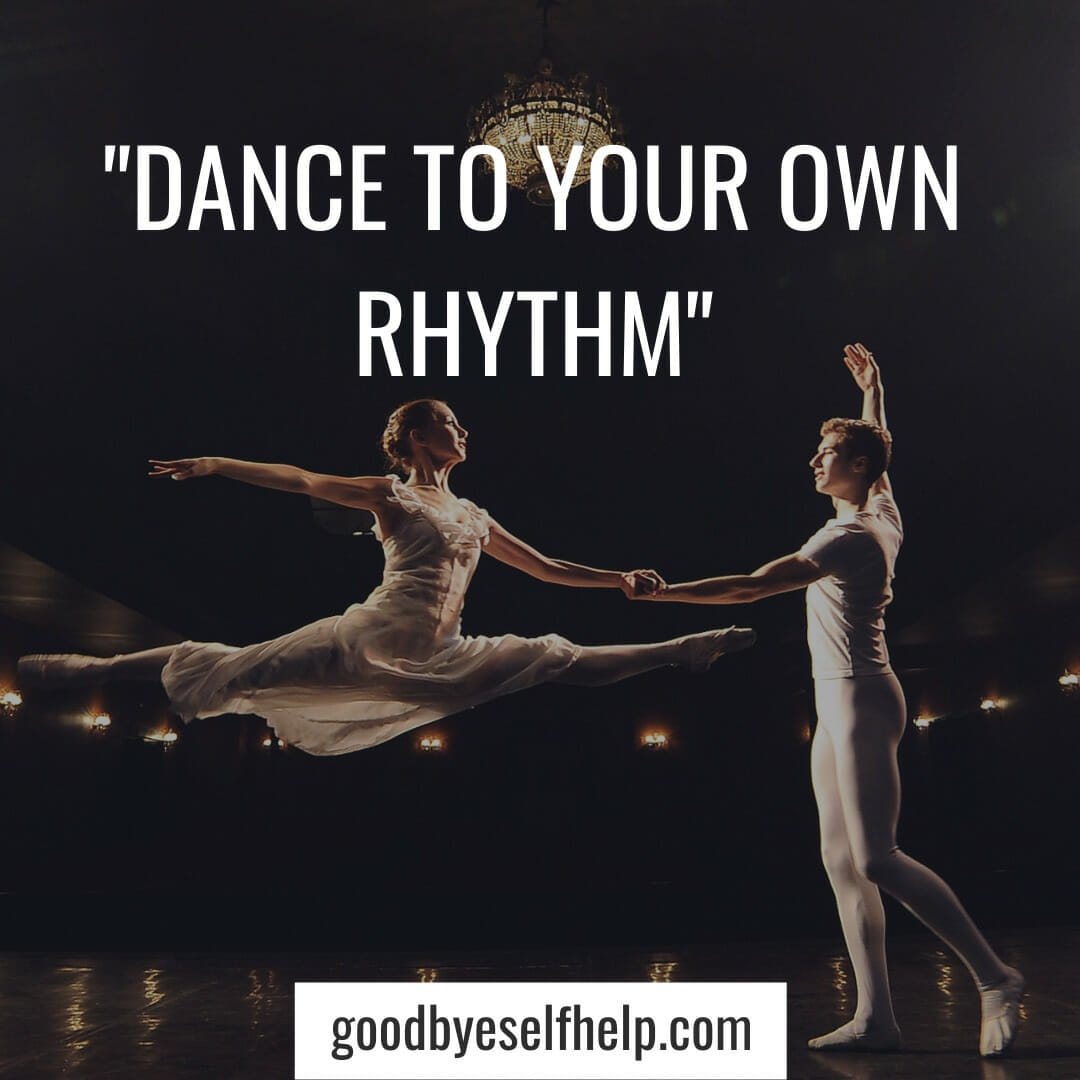 57+ Inspirational Dance Quotes to Empower You - Goodbye Self Help