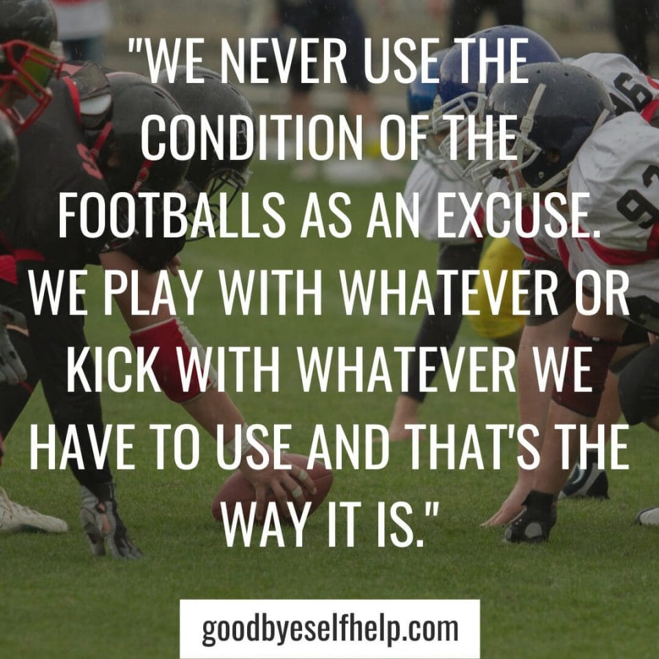 33+ Best Inspirational Football Quotes to Pump You Up - Goodbye Self Help
