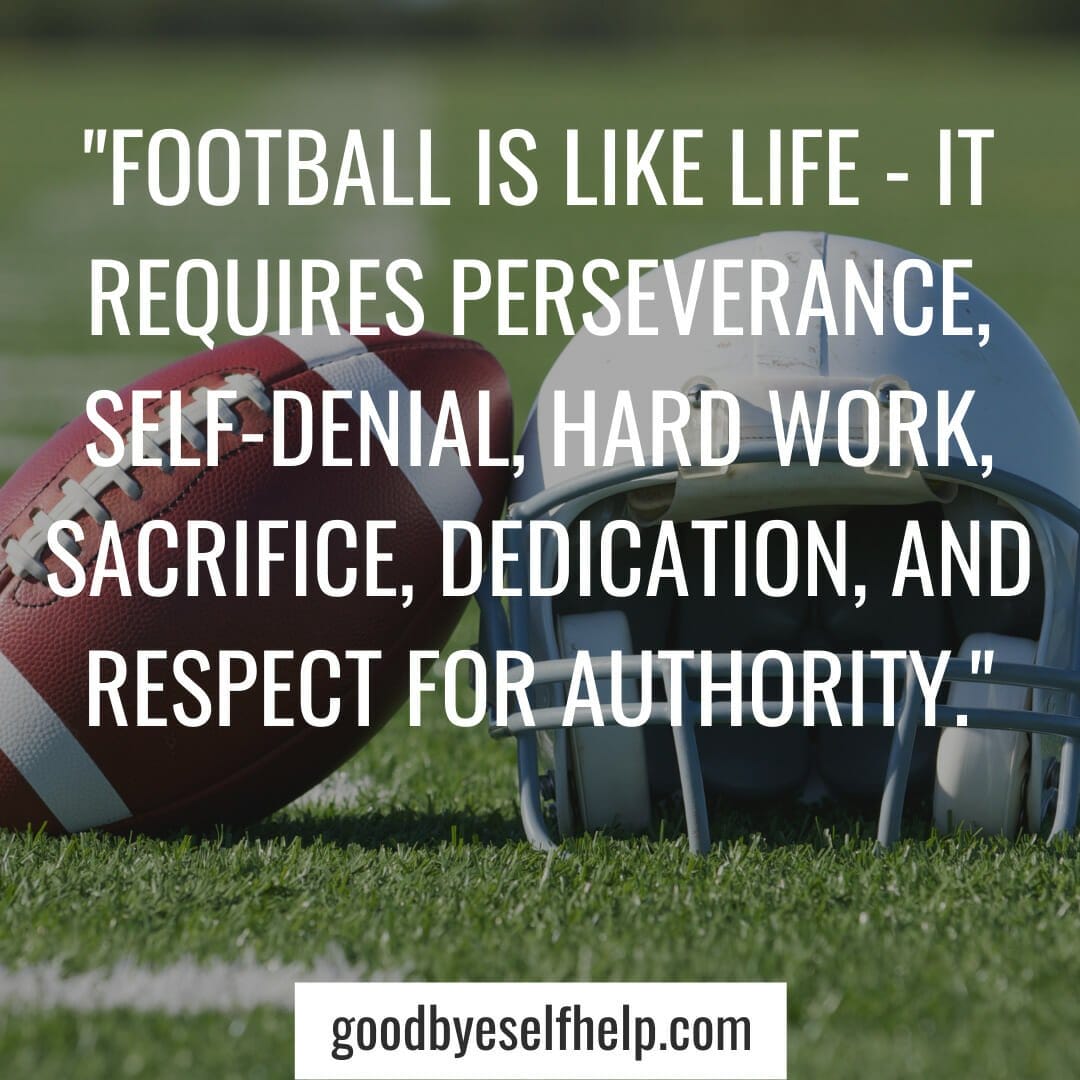 33+ Best Inspirational Football Quotes to Pump You Up - Goodbye Self Help