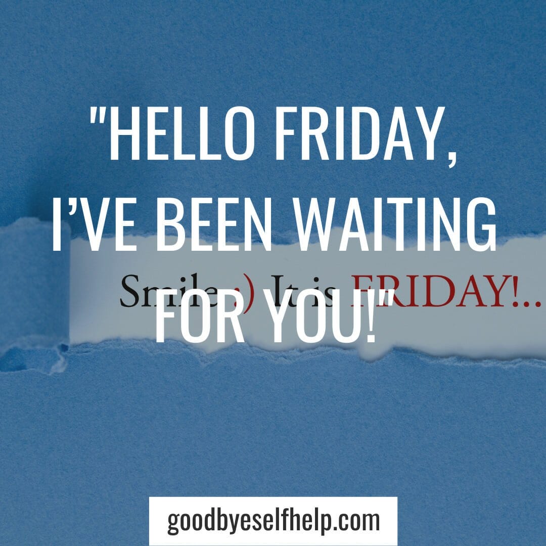101 Friday Instagram Captions for the Perfect Post - Goodbye Self Help