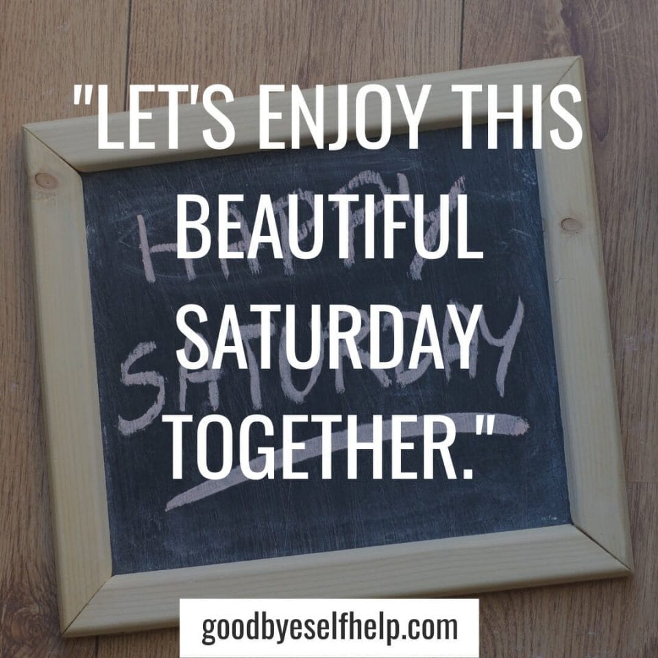 101 Saturday Instagram Captions for the Perfect Post - Goodbye Self Help