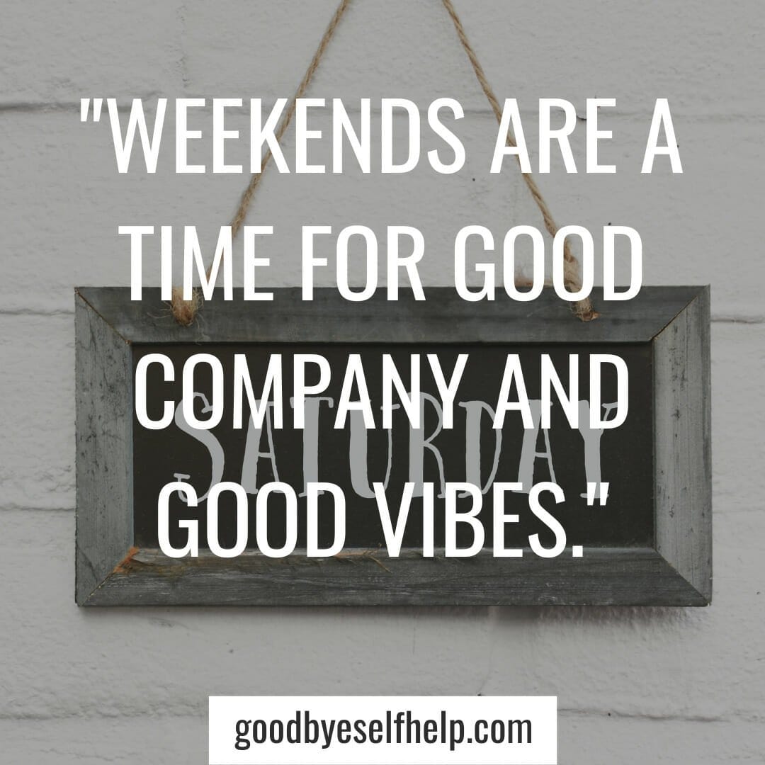 101 Saturday Instagram Captions for the Perfect Post - Goodbye Self Help